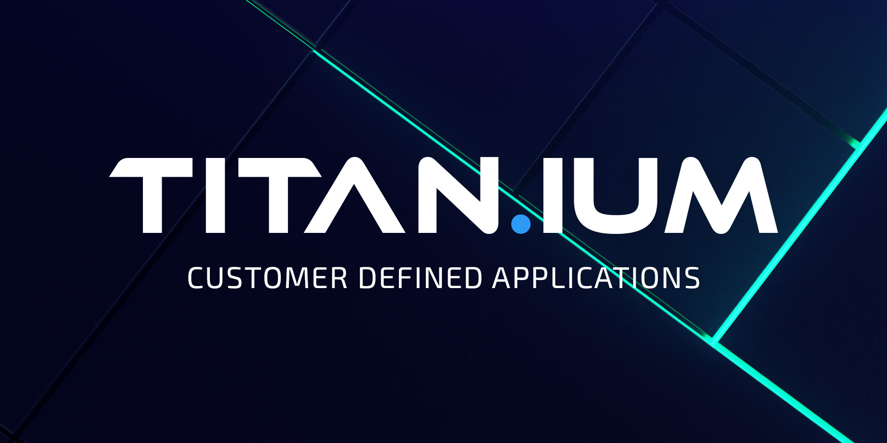 Customer Defined Applications - Titan.ium